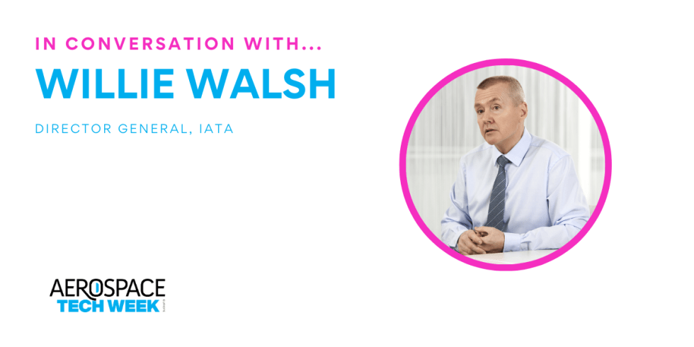 Interview with Willie Walsh - Aerospace Tech Review